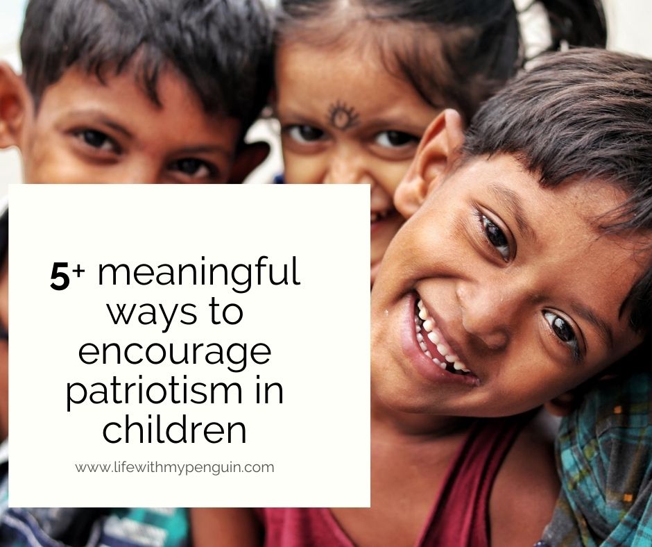 5+ meaningful ways to encourage patriotism in children - Life with my ...